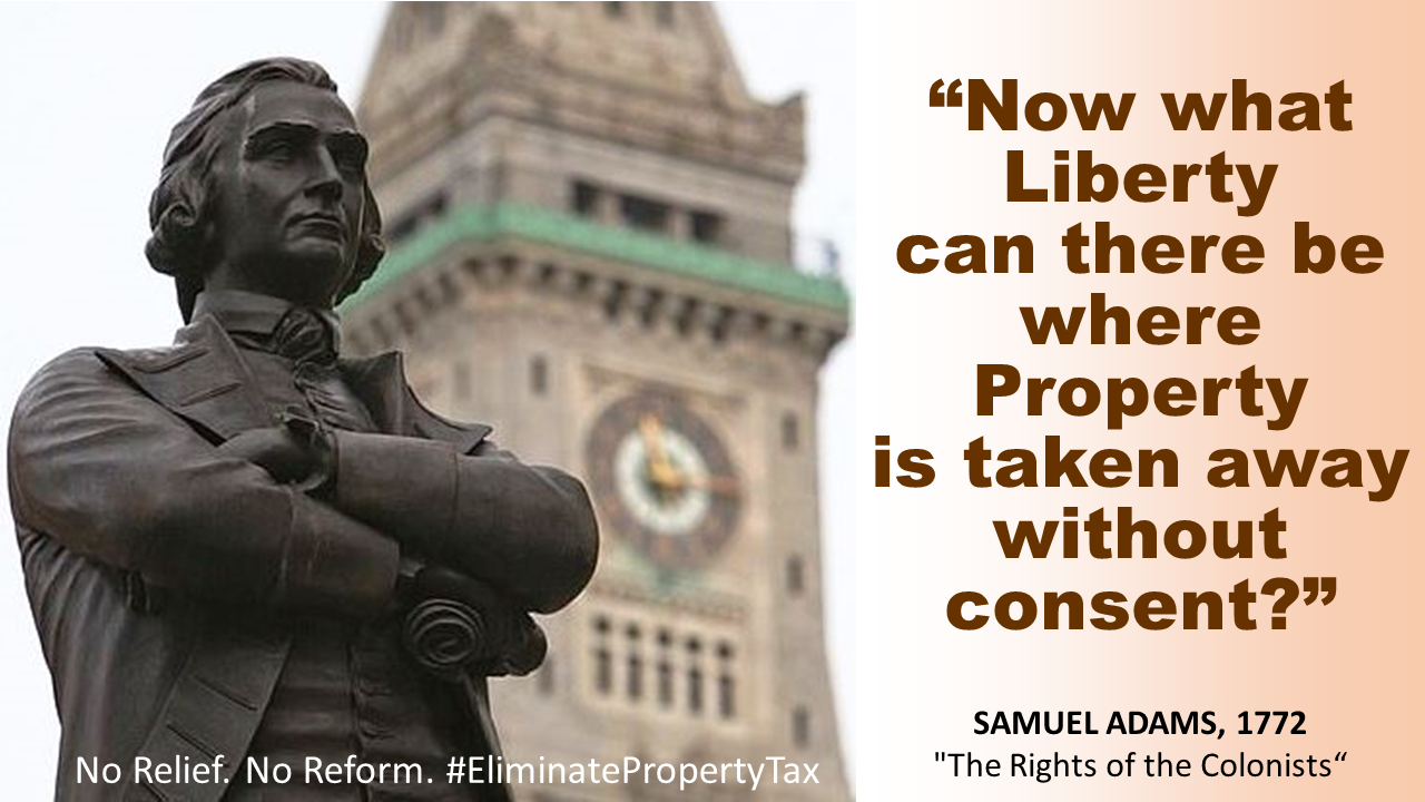 Samuel Adams; (27 SEP 1722 – 02 OCT 1803) – ELIMINATE PROPERTY TAX